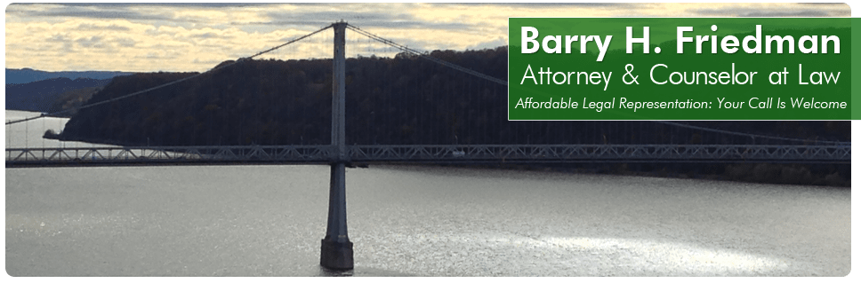 home - Barry H. Friedman Attorney & Counselor at Law - Poughkeepsie,, NY
